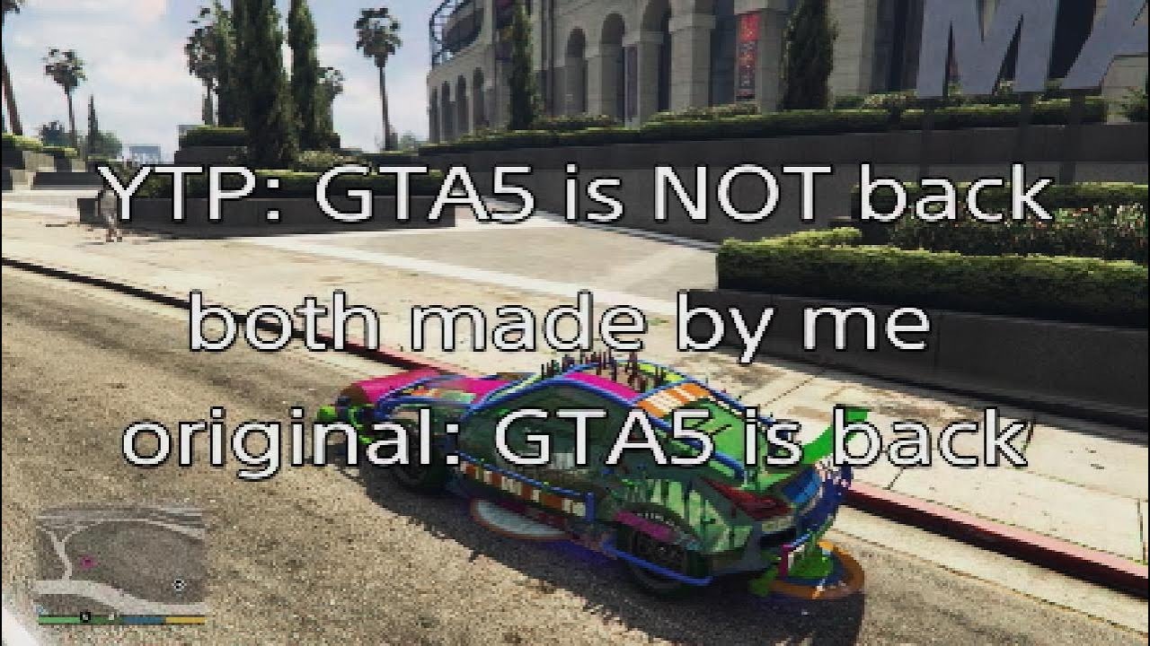 YTP: GTA5 is NOT back - YouTube