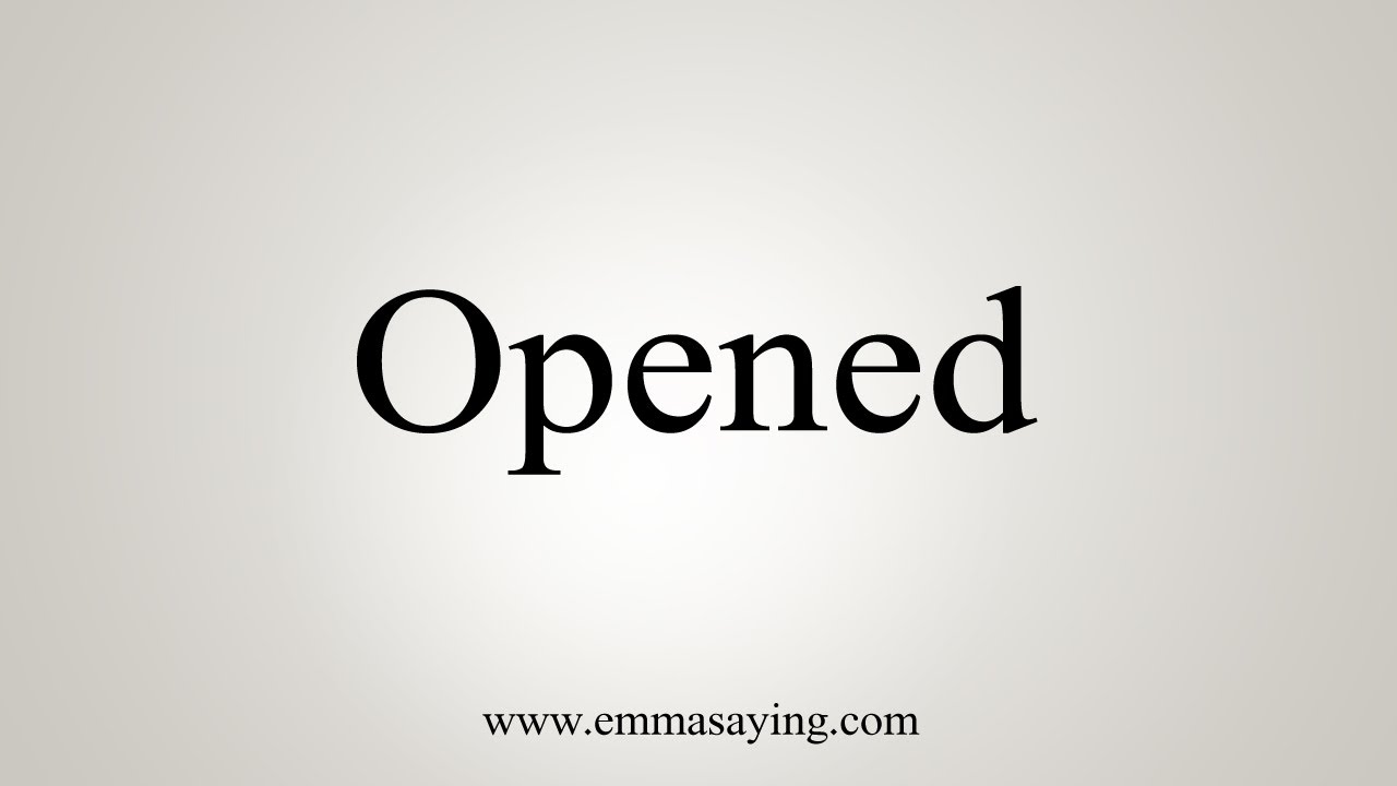 How To Say Opened YouTube how-to-say-opened-youtube