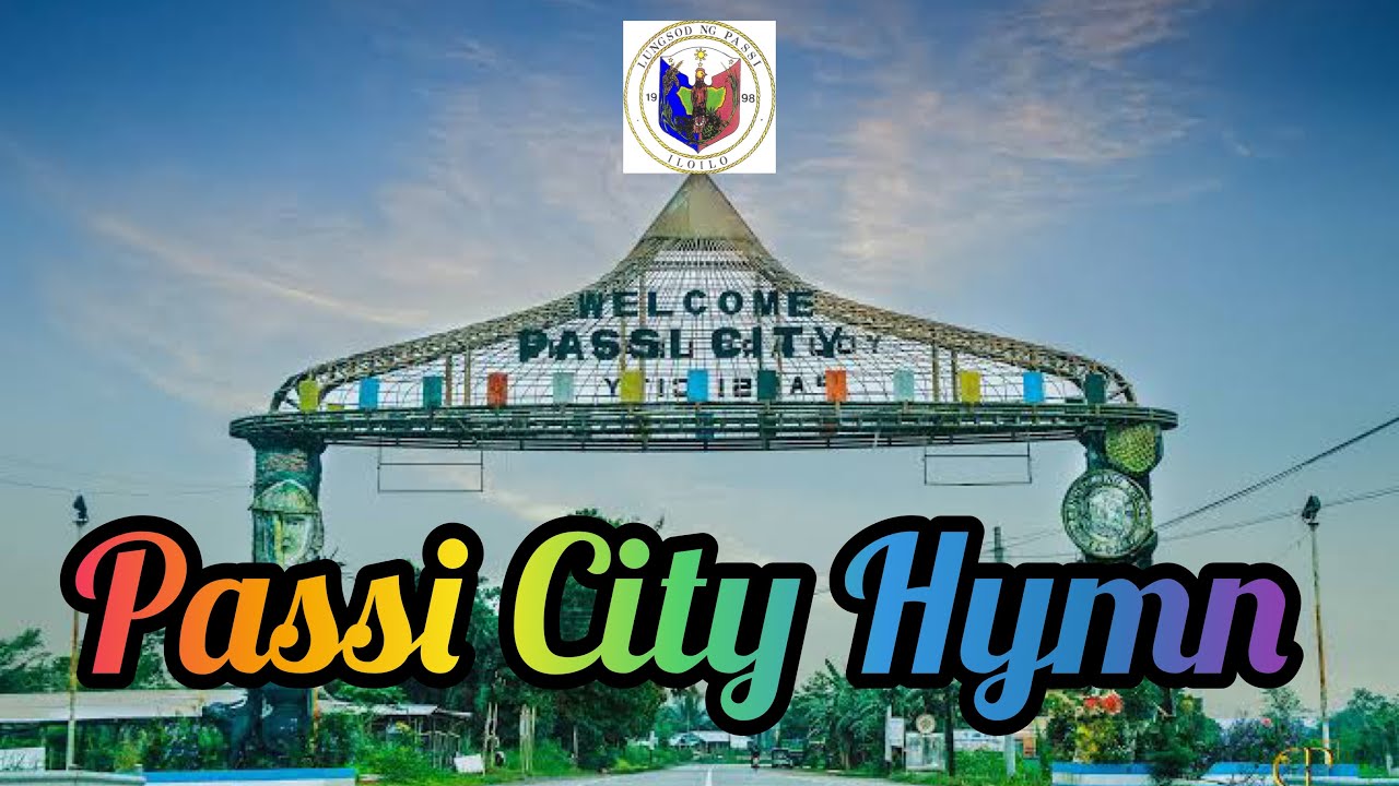 PASSI CITY HYMN | Passi City iloilo | Sweet City in the Heart of Panay ...