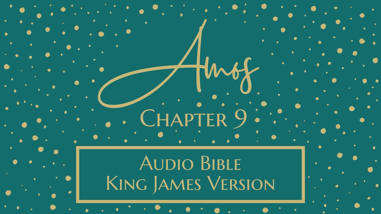 Amos 9 - Audio Bible - King James Version - Amos Chapter 9 - YouTube
