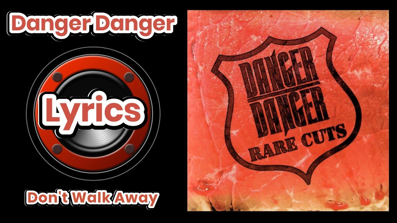 Danger Danger - Don't Walk Away (Lyrics) - YouTube