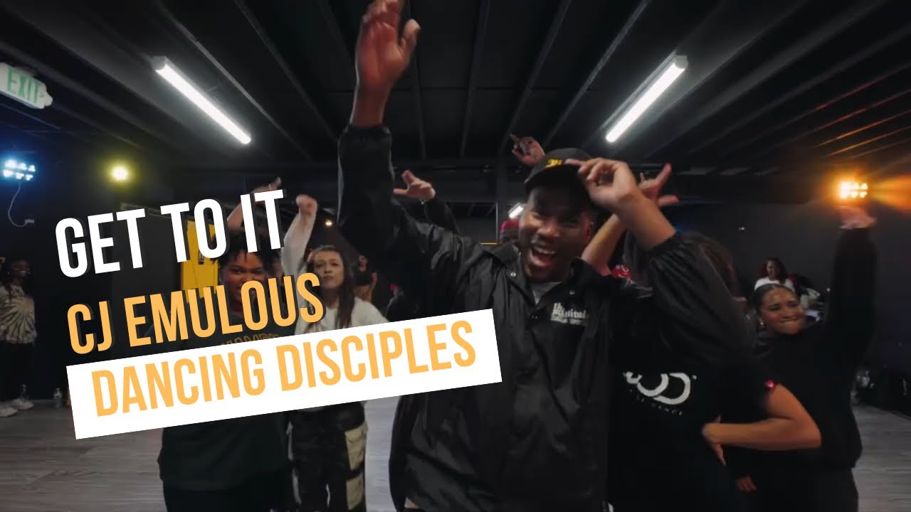 GET TO IT | CJ EMULOUS | DANCING DISCIPLES - YouTube