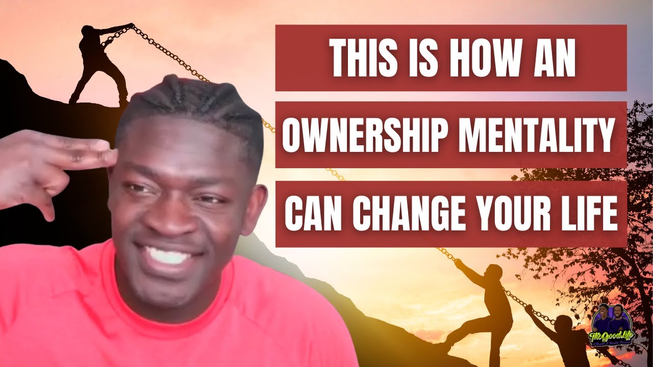 How Taking Ownership of Your Life Brings Success | The Good Life ...