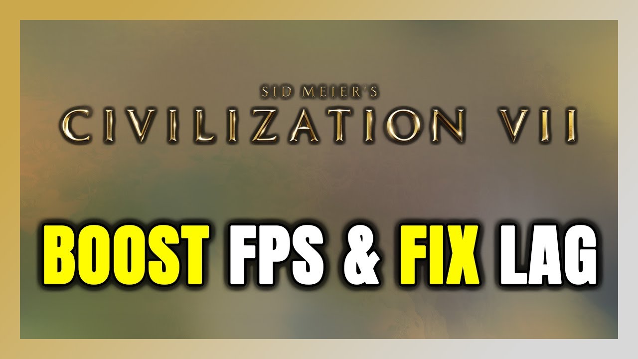 How to BOOST FPS and FIX LAG in Sid Meier's Civilization VII ...