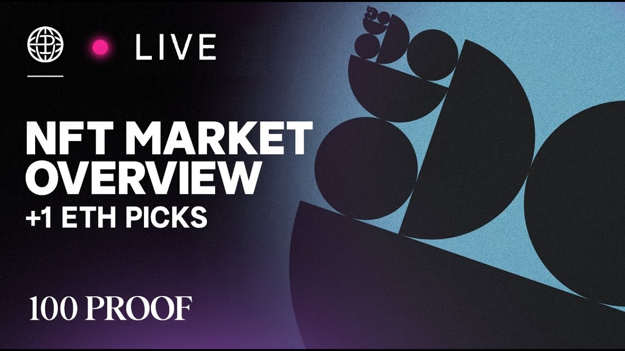 100 PROOF Live: NFT Market Overview & 1 ETH Picks - YouTube