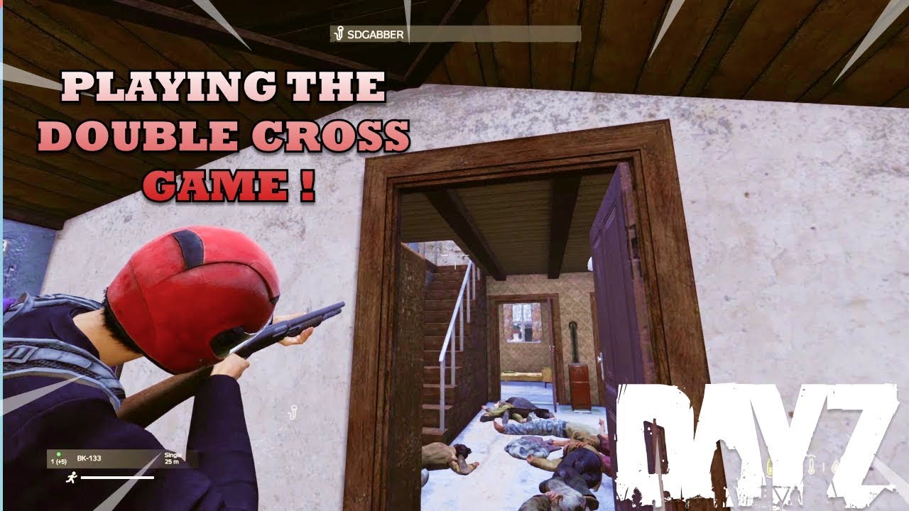 Dayz : Double Cross the Double-Crossers - YouTube