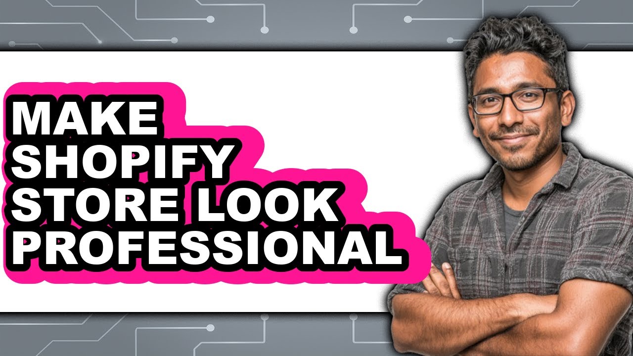 How to Make Shopify Store Look Professional in 2025 - Full Guide - YouTube