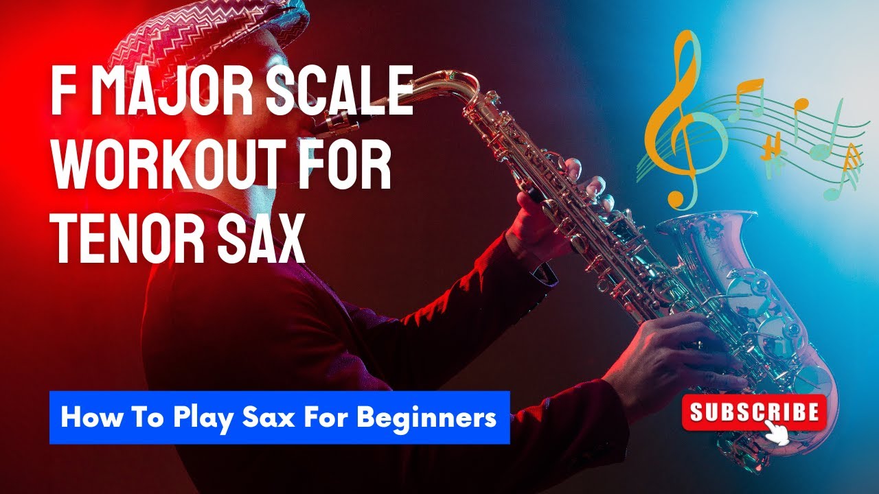 Tenor Sax F Major Scale Workout – Perfect for Beginners! - YouTube