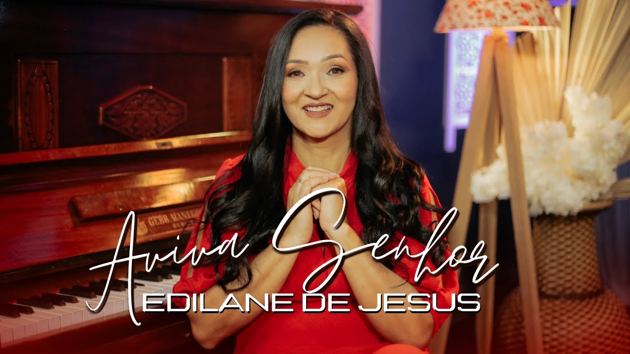 Aviva Senhor | Edilane de Jesus @edilanedejesus (Official Music Vídeo ) - YouTube