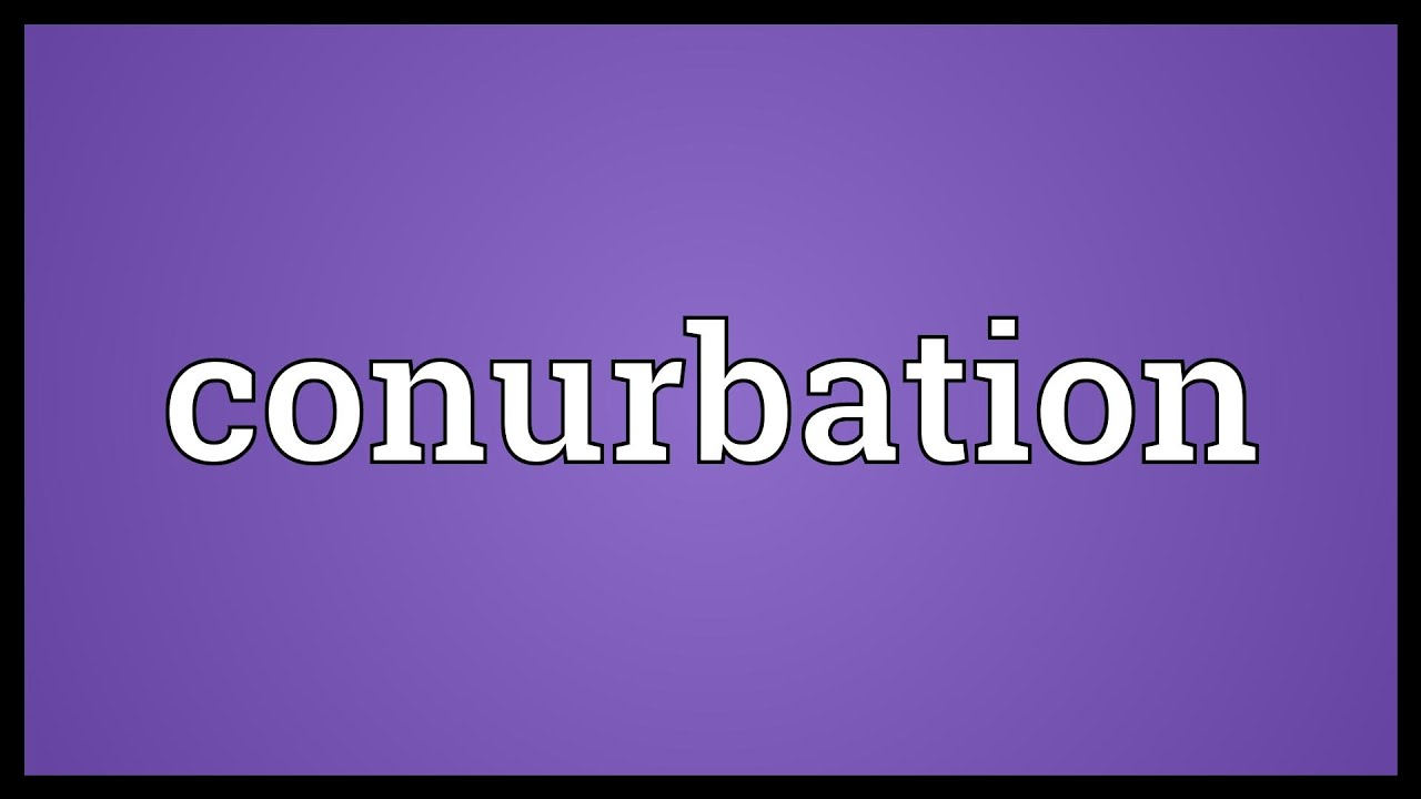 Conurbation Meaning - YouTube