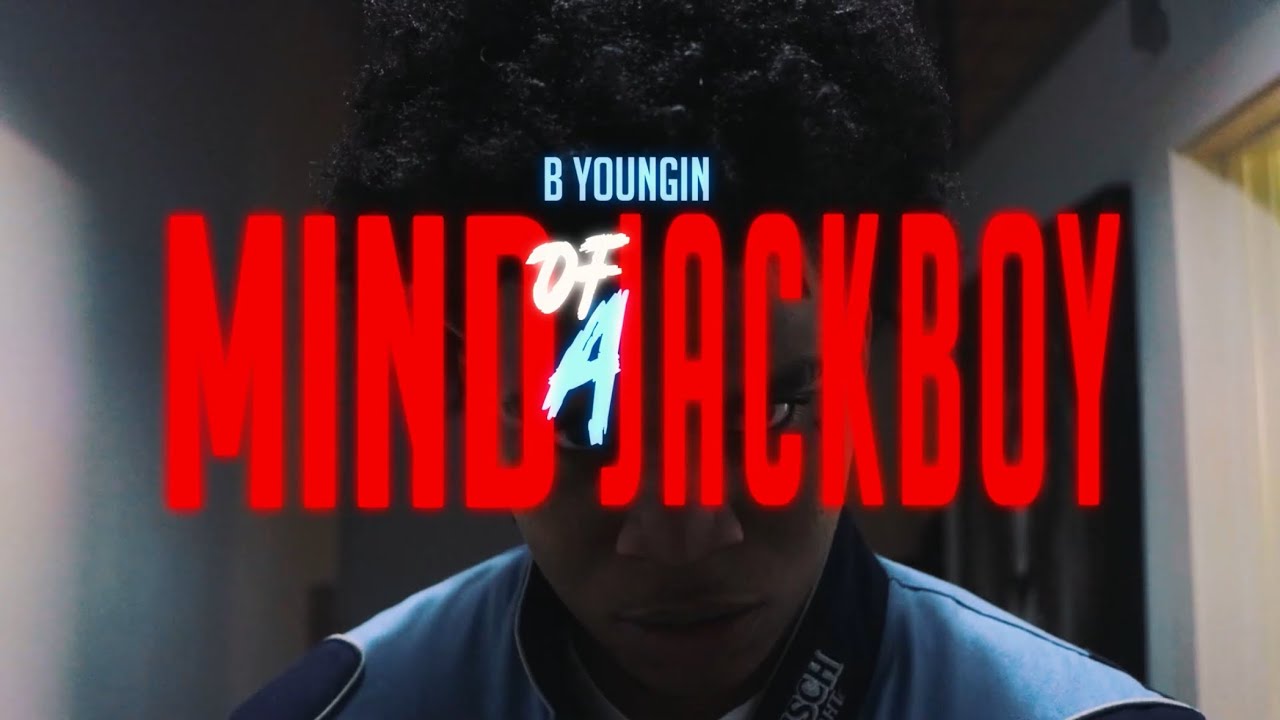 B Youngin - “Mind Of A Jackboy” (Official Music Video) - YouTube