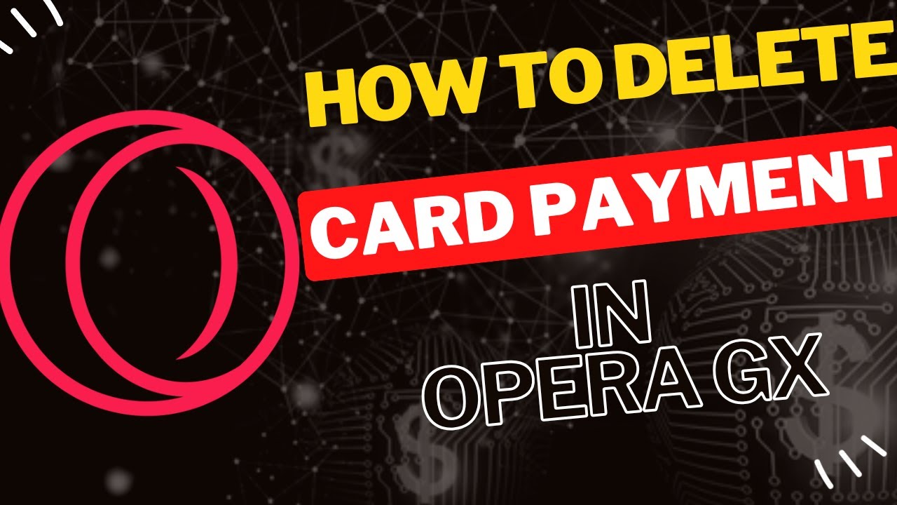 How to Delete Saved Card Payment in Opera GX - YouTube