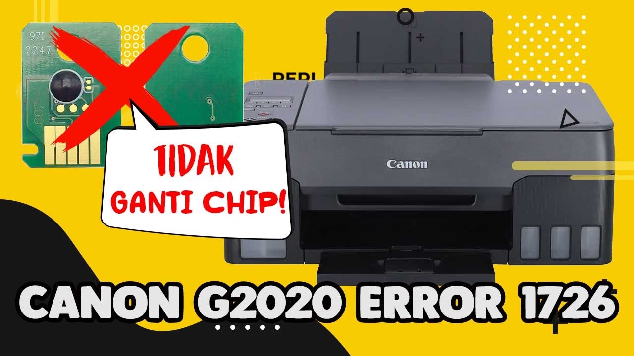 Reset Canon G2020 G1020 G3020 Error 1726 1727 Tanpa Ganti Chip - Flash ...