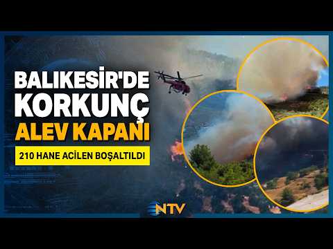 Kanyonda Yüzen Tatilciler Kurtarıldı! Balıkesir'deki Yangında 210 Hane Acil Şekilde Boşaltıldı | NTV