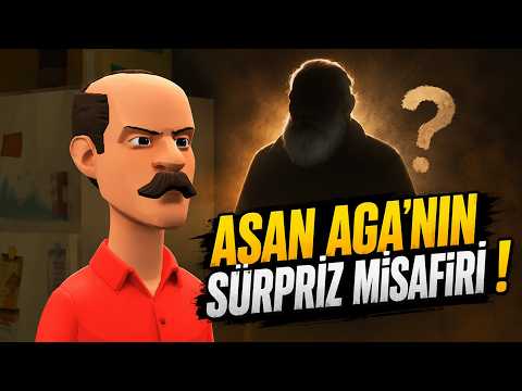 ASAN AGA'NIN SÜRPRİZ MİSAFİRİ VAR !
