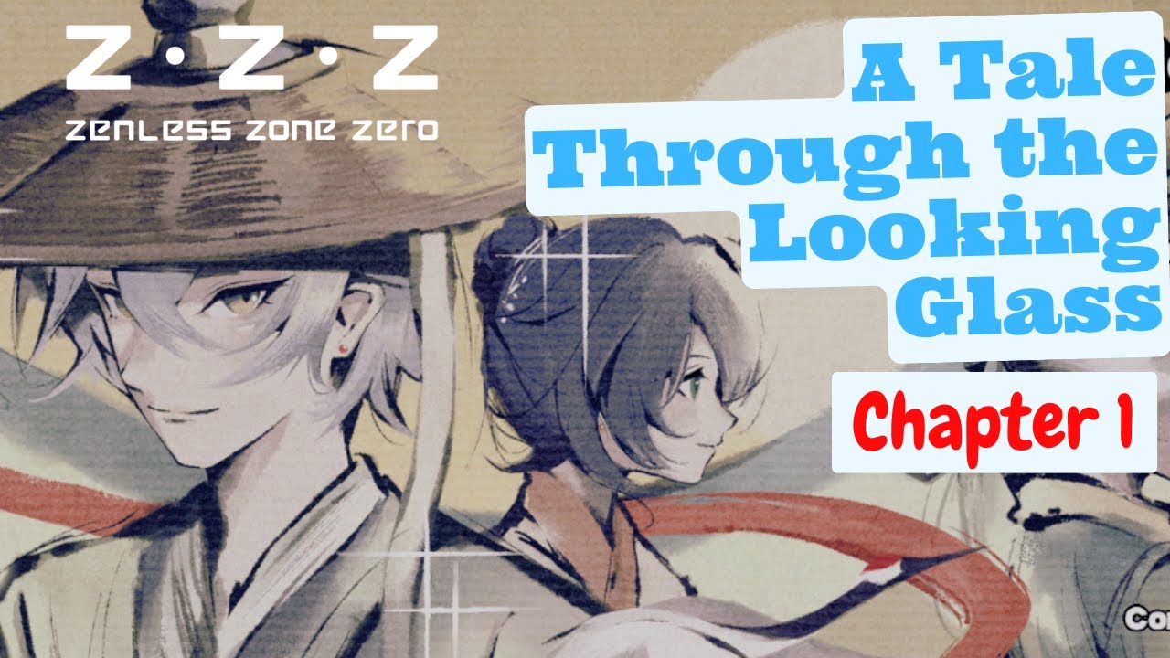 [Zenless Zone Zero] Chapter 1 | A Tale Through the Looking Glass - YouTube
