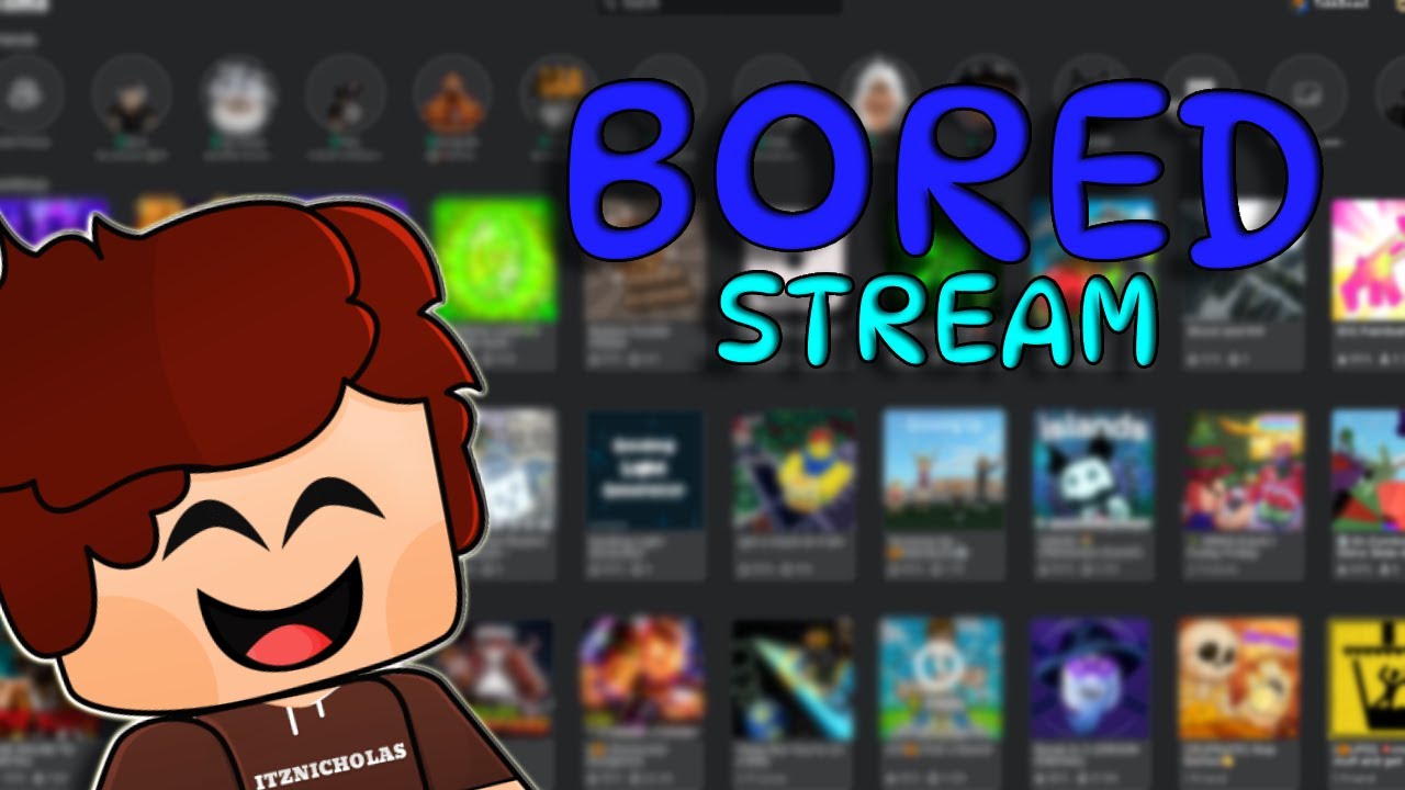 Bored stream (Come Join) - YouTube
