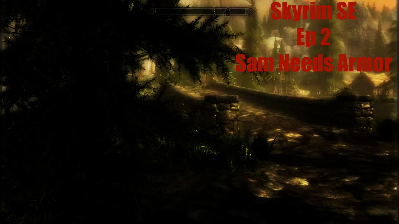 Skyrim SE Ep 2 Sam Needs Armor - YouTube