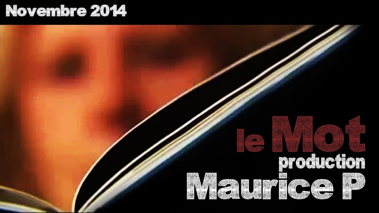 Maurice P [ Le Mot ] - YouTube