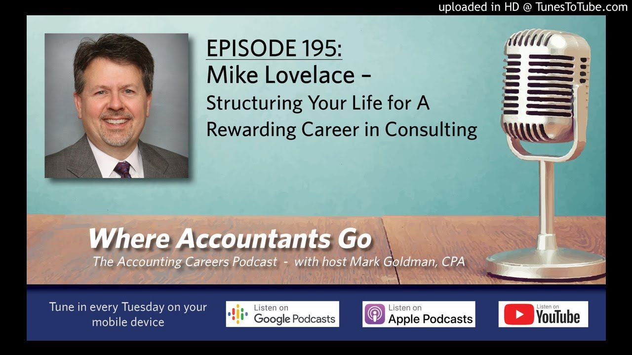 Where Accountants Go podcast 195: Mike Lovelace – Structuring Your Life ...