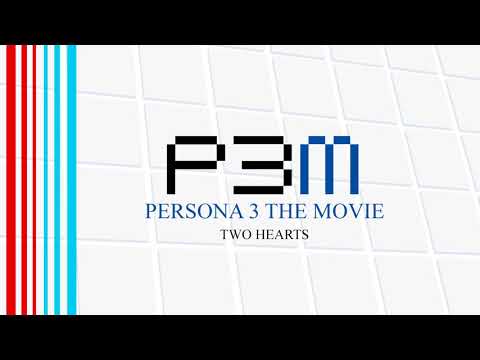 Two Hearts - Persona 3 The Movie