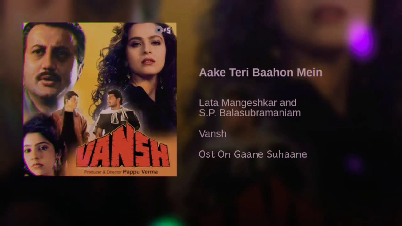 AAKE TERI BAAHON MEIN [VANSH] LATA MANGESHKAR & SP BALASUBRAHMANYAM - YouTube