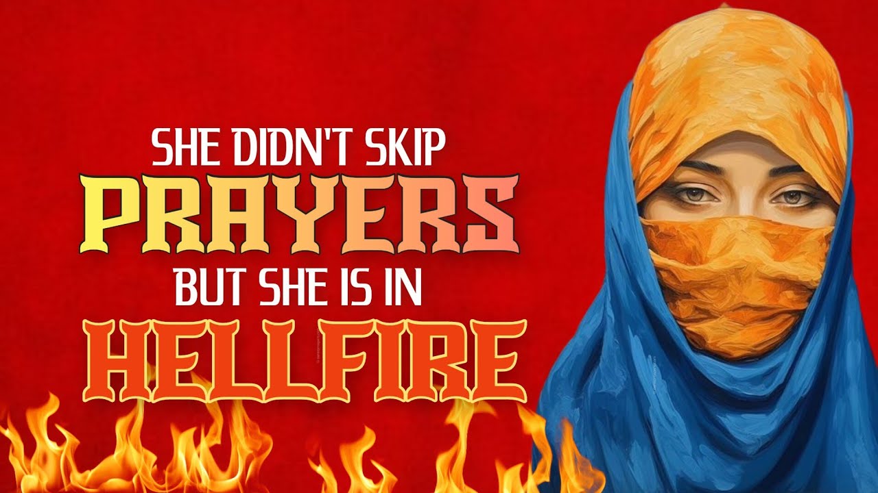 SHE PRAYED AND FAST BUT SHE IS IN HELLFIRE #islam #islamic #deen - YouTube