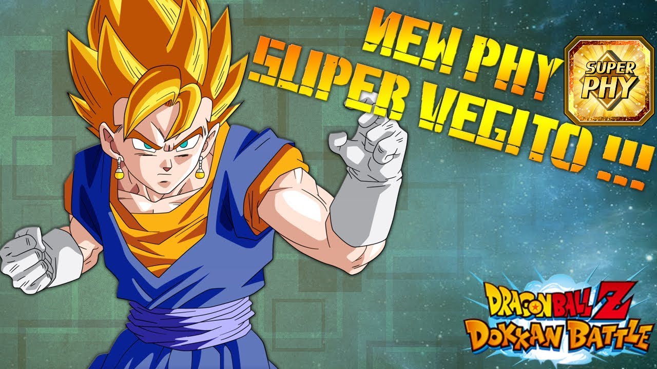 NEW PHY SUPER VEGITO PERFECT !!! CythNews | Dragon Ball Z Dokkan Battle ...
