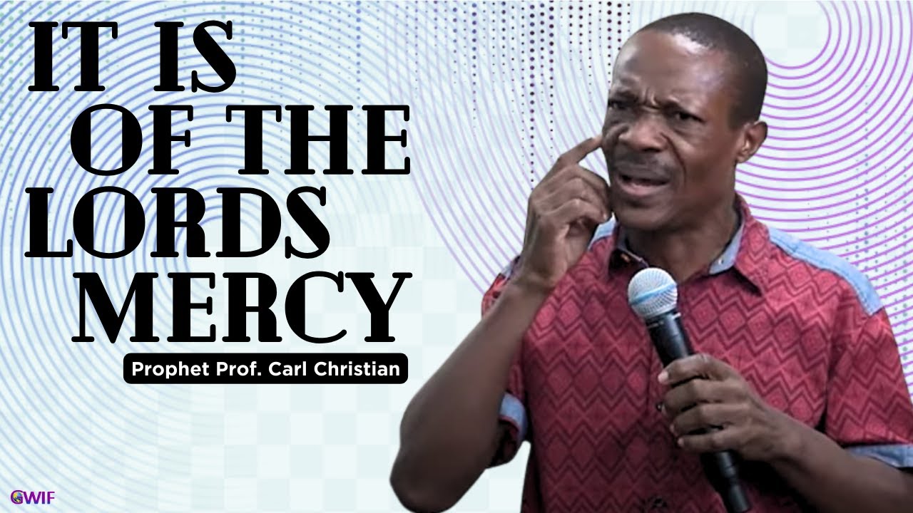 It Is Of The Lords Mercy - Prophet Carl Christian - YouTube