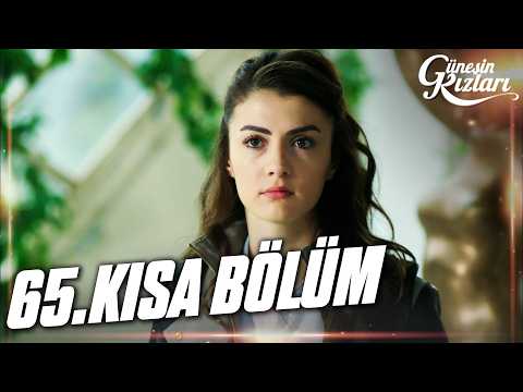 Güneşin Kızları 65. Kısa Bölüm