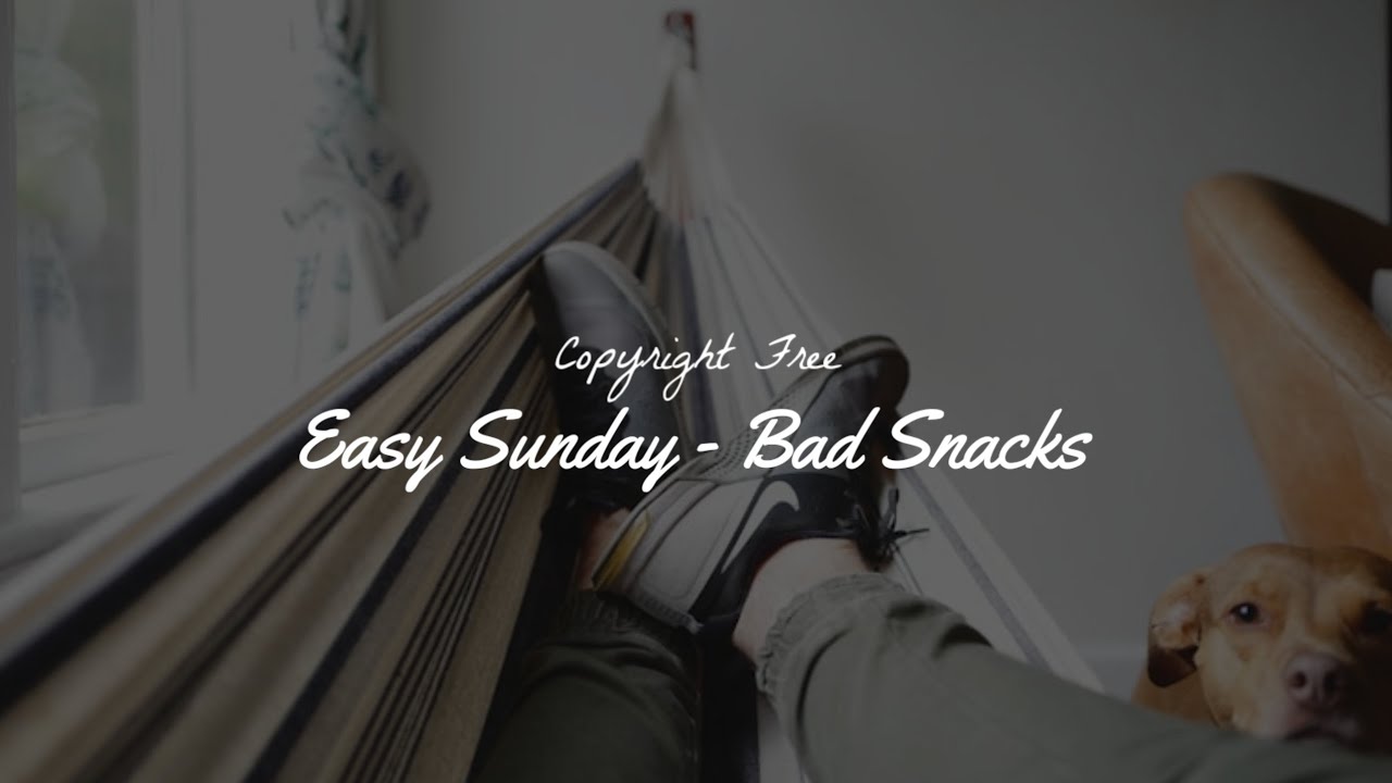 Easy Sunday - Bad Snacks | No Copyright Music - YouTube