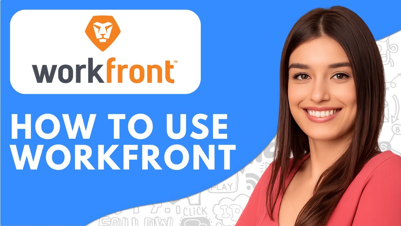 How to Use Workfront (2025) Workfront Overview Tutorial & Review - YouTube