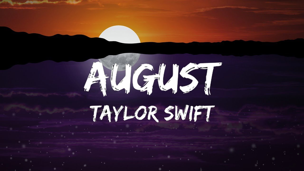 Taylor Swift - august (Lyrics) - YouTube
