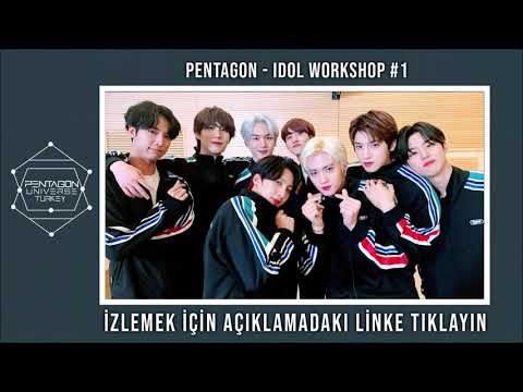 [Türkçe Altyazılı] PENTAGON (펜타곤) Idol WorkShop | 1. Bölüm