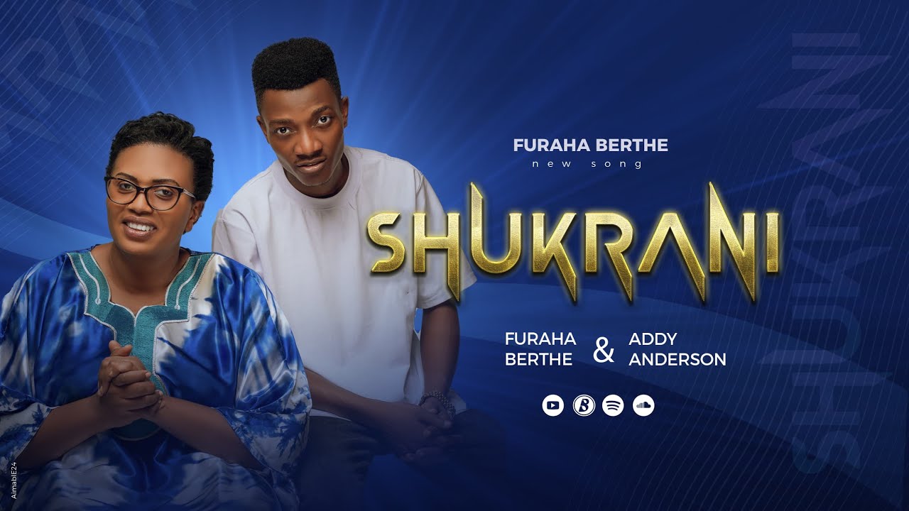 SHUKRANI BY FURAHA BERTHE&ADDY ANDERSON (Official Video).Keep a spirit ...