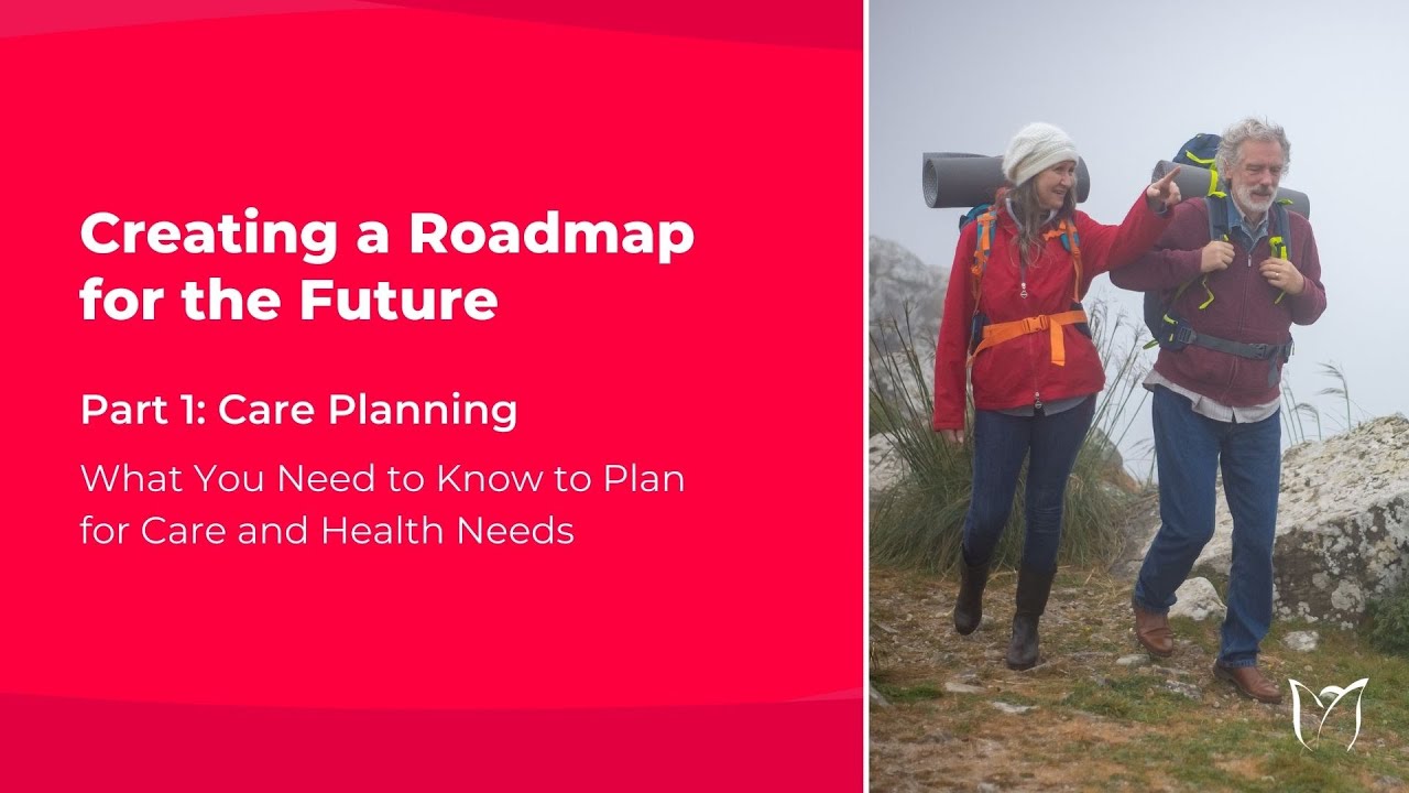 Creating a Roadmap for the Future: Part 1 - Care Planning - YouTube