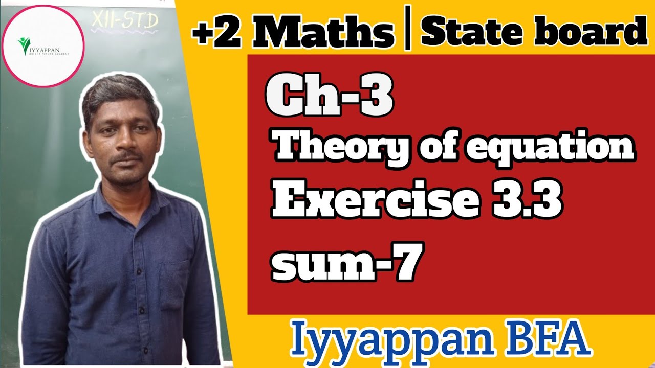 12th Mathematics Chapter-3 Theory of Equations Exercise 3.3 sum-7 - YouTube