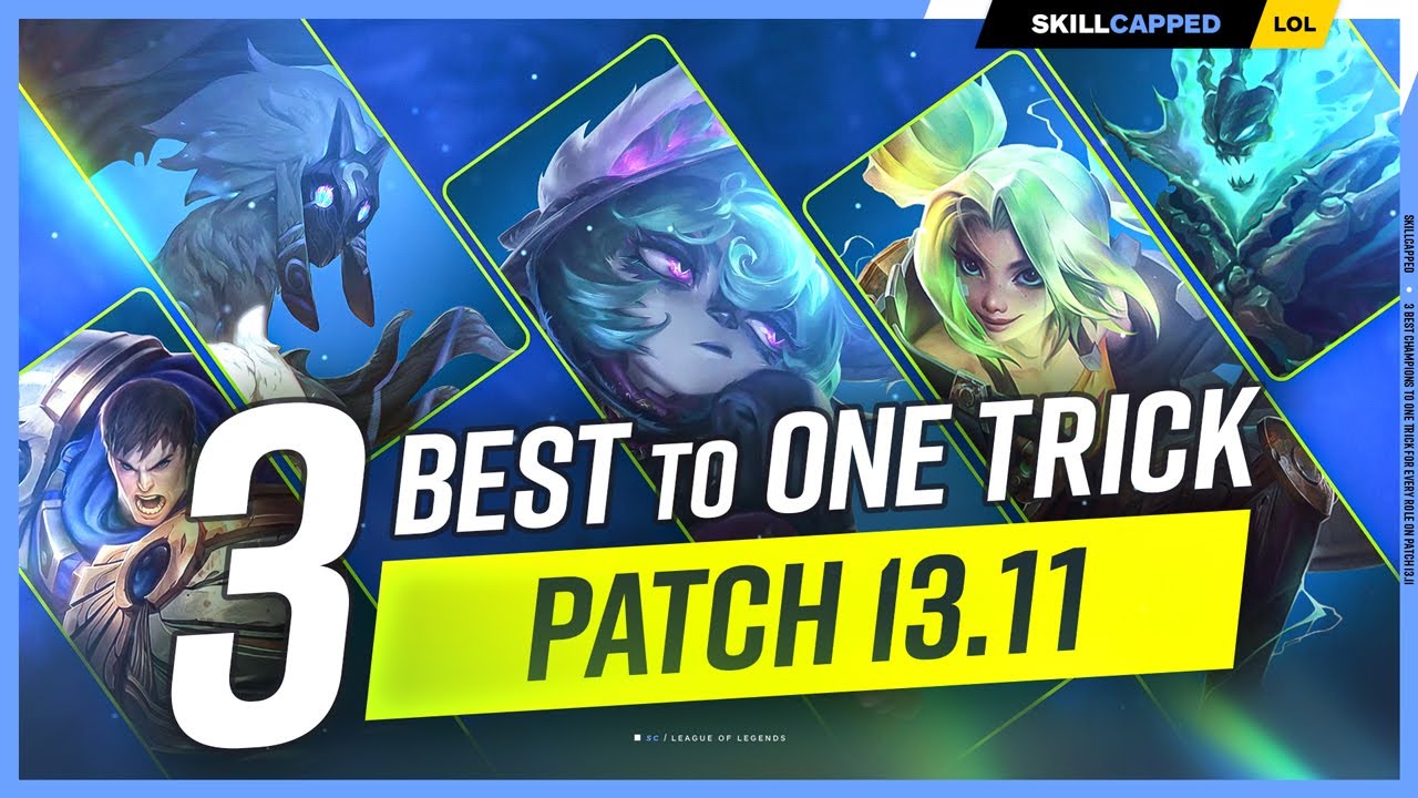The NEW BEST CHAMPIONS to ONE TRICK - Patch 13.11 - YouTube