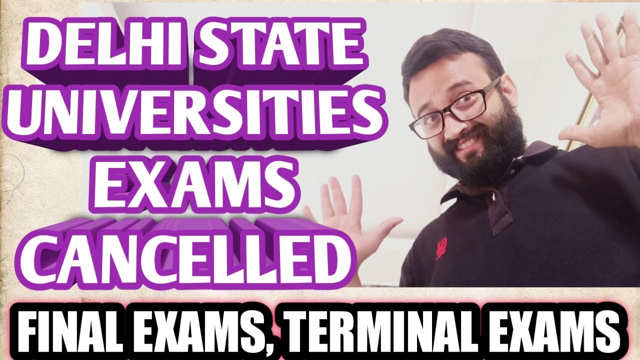 Delhi State University exam cancelled |Final yr, 2nd year, 1st yr ...