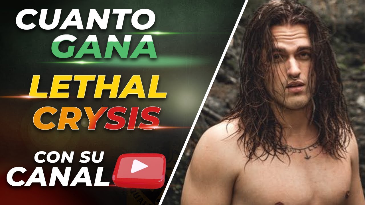 💲 Cuanto Gana LETHAL CRYSIS en YouTube Esto es lo que GANA CON SU CANAL ...