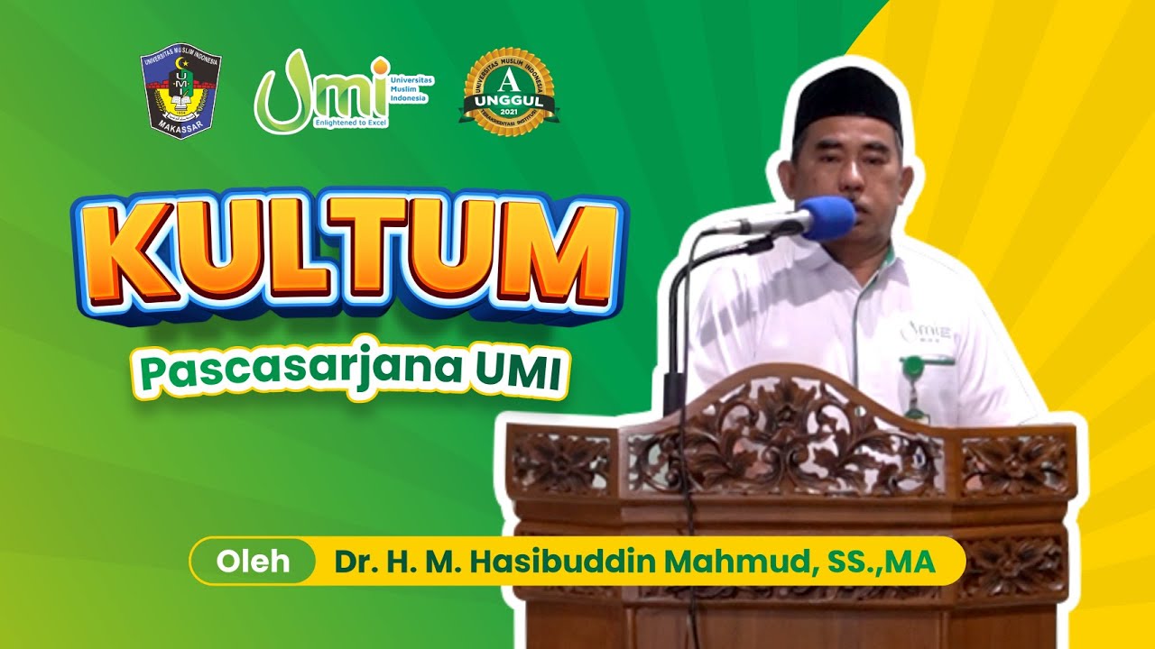 Kultum Program Pascasarjana UMI Dr. H.M. Hasibuddin Mahmud. SS., MA - YouTube