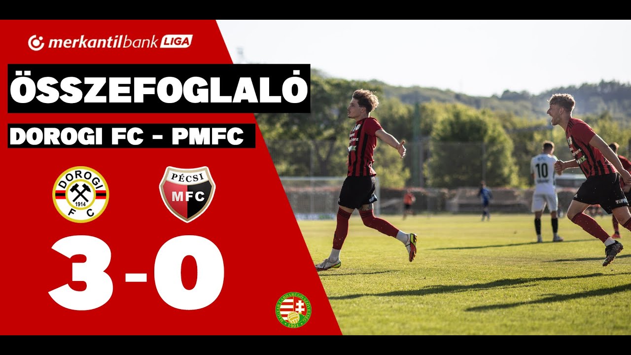 📺 ÖSSZEFOGLALÓ | DOROGI FC 3 - 0 PMFC - YouTube