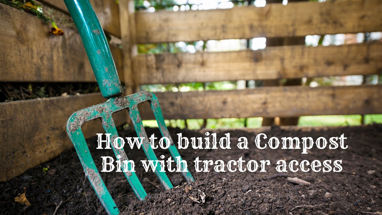 Building a Compost Bin with tractor access - YouTube