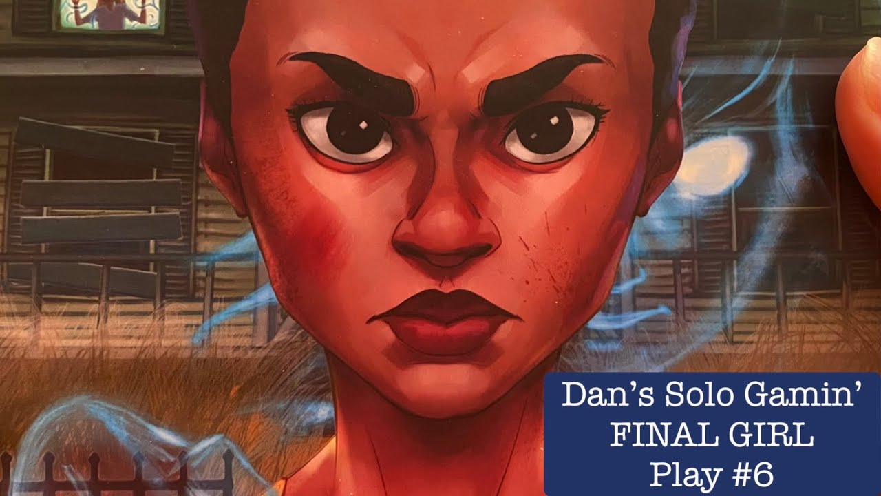 FINAL GIRL Play #6 (Selena vs Poltergeist @ Creech Manor) | Dan's Solo ...