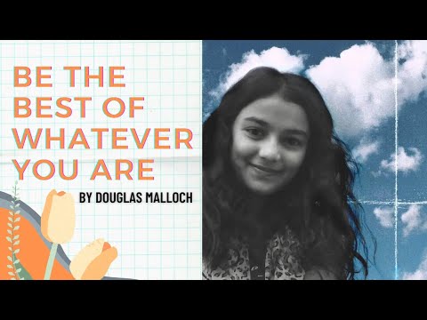 BE THE BEST OF WHATEVER YOU ARE BY DOUGLAS MALLOCH | Motivational poem ...