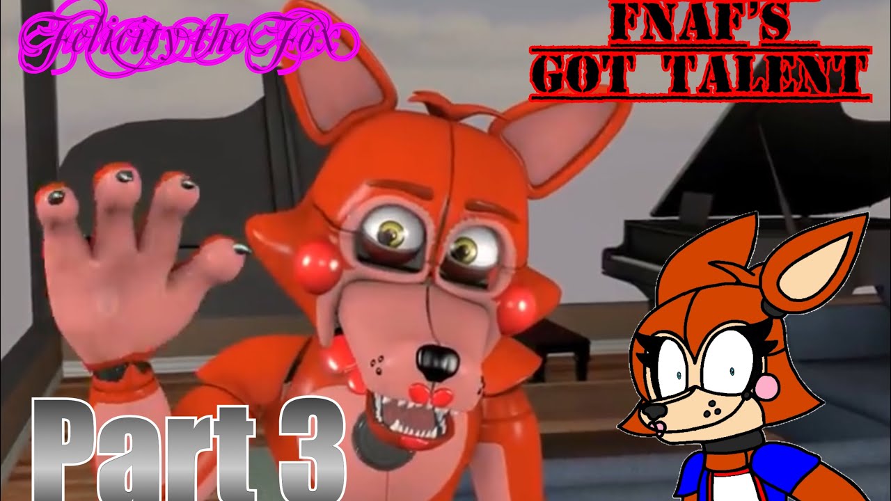 Felicity the Fox reacts to FNAF’s Got Talent - Part 3 - YouTube