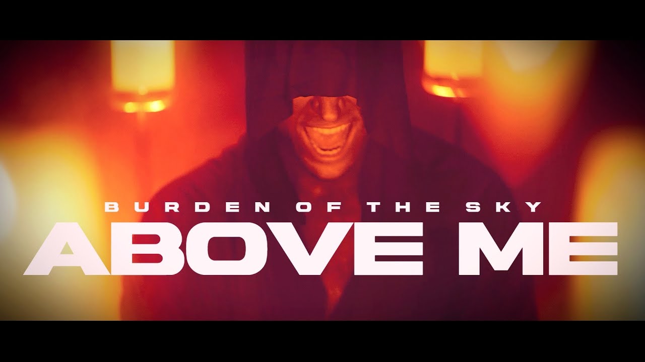 Burden of the Sky - Above Me (Official Music Video) - YouTube