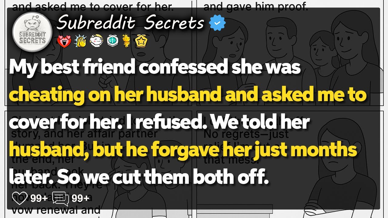 My best friend confessed she was cheating and asked me to cover for her ...