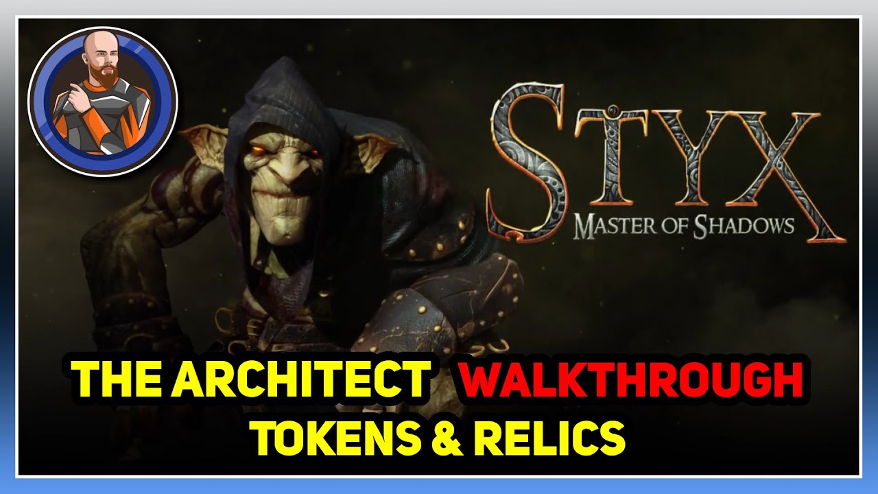 Styx Master of Shadows Walkthrough - The Architect - All Tokens ...