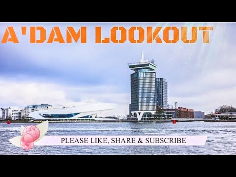 ADAM LOOKOUT | Amsterdam attractions | Netherlands Vlogs - YouTube